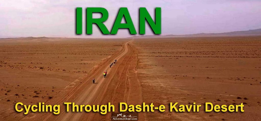 Video Story: Cycling through Dasht-e Kavir desert - ADVENTURE IRAN ...