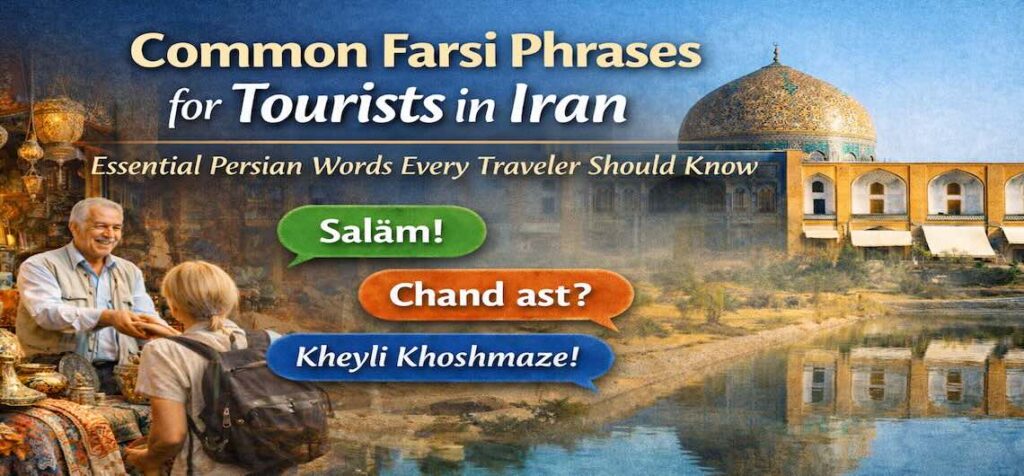 Common Farsi Phrases for Tourists in Iran - ADVENTURE IRAN Official ...
